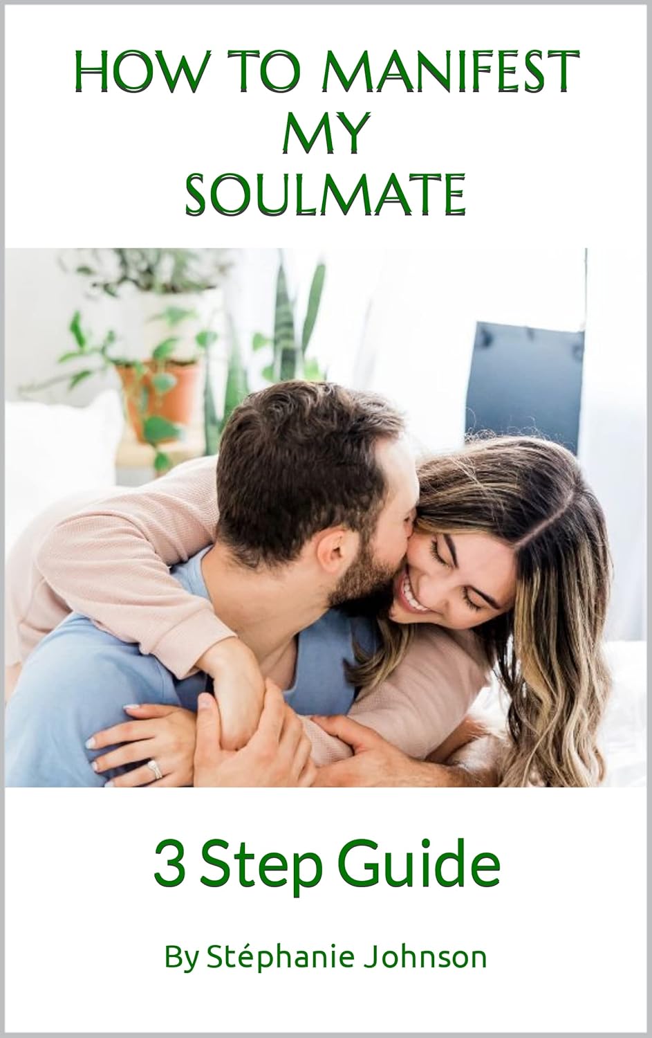 How to manifest my soulmate: 3 Step Guide eBook : Doré-Johnson, Stéphanie: Amazon.co.uk: Kindle ...