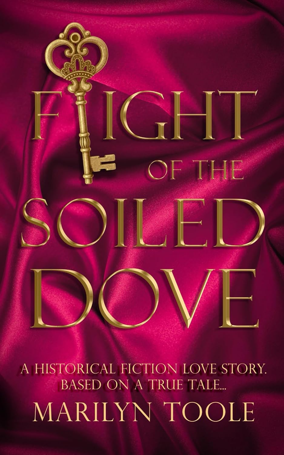 Amazon.com: Flight of the Soiled Dove: A Historical Fiction Love Story ...