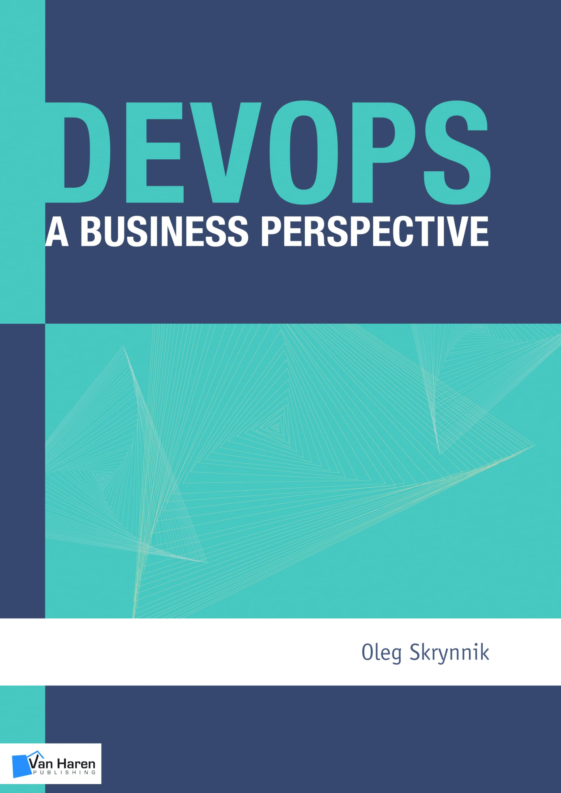 Amazon.com: DevOps - A Business Perspective: 9789401803724: Van Haren ...