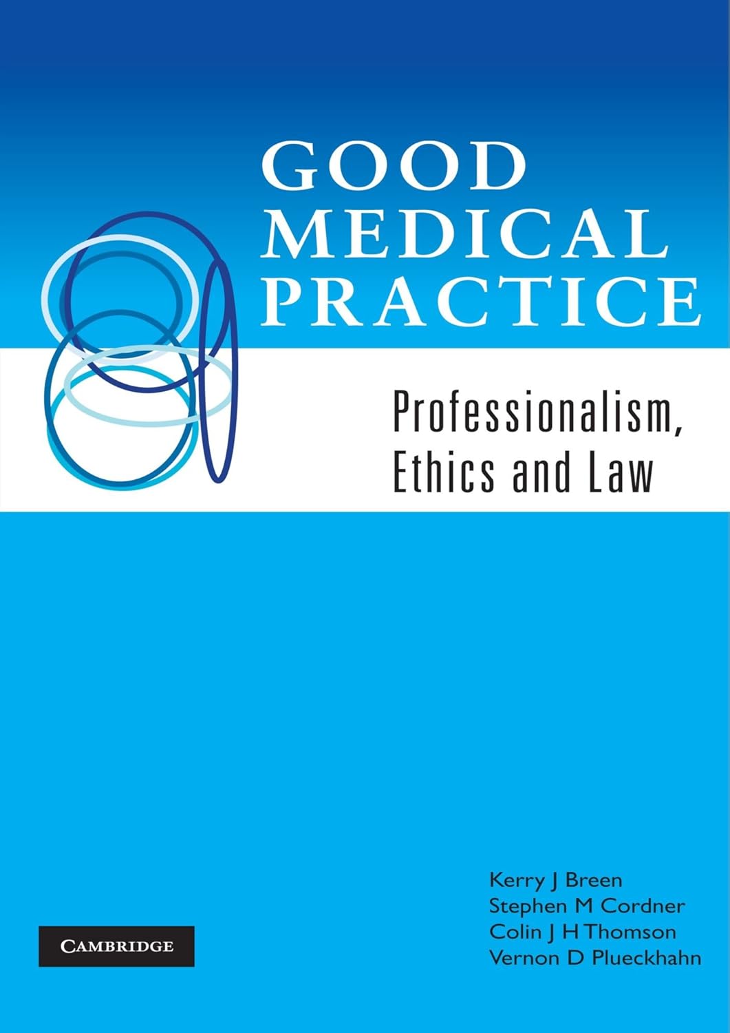 Good Medical Practice: Professionalism, Ethics and Law: 9780521183413 ...