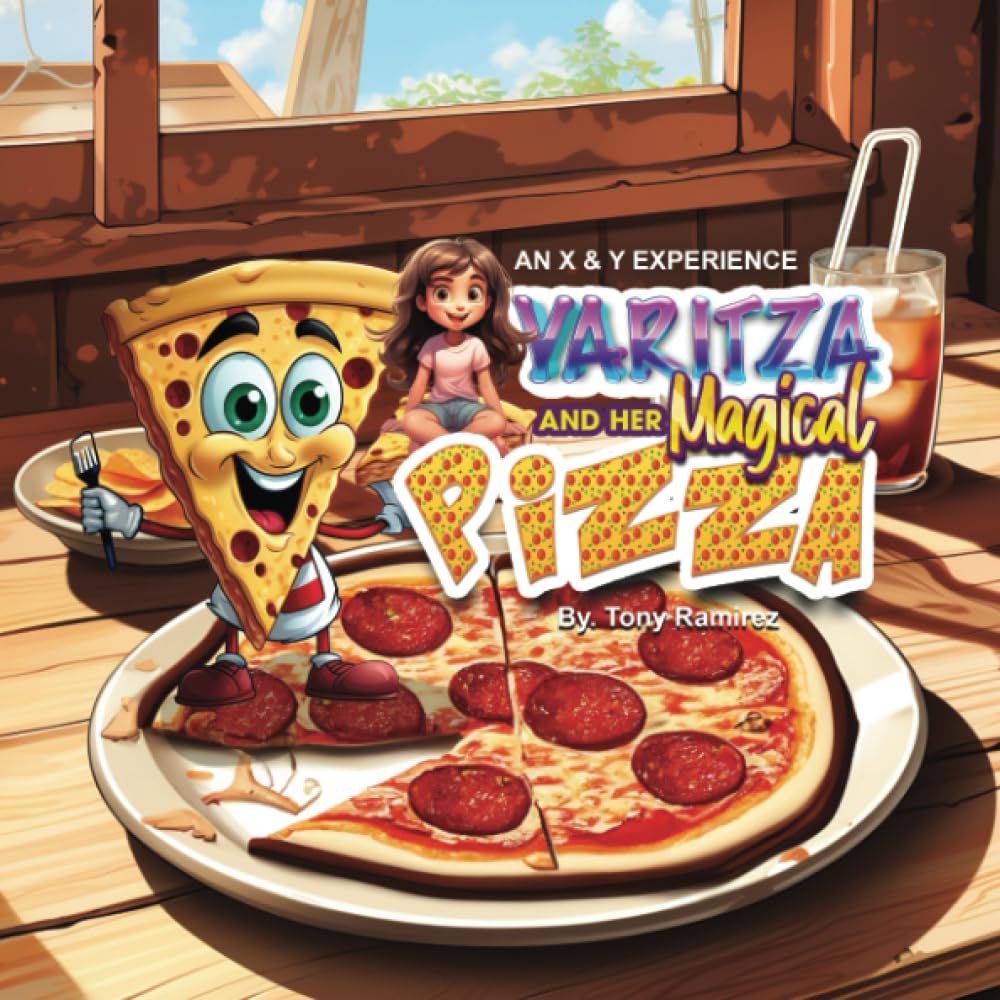 Yaritza and Her Magical Pizza - An X & Y Experience: Ramirez, Tony ...