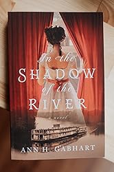 In the Shadow of the River: (1800s Historical Fiction Set on a ...