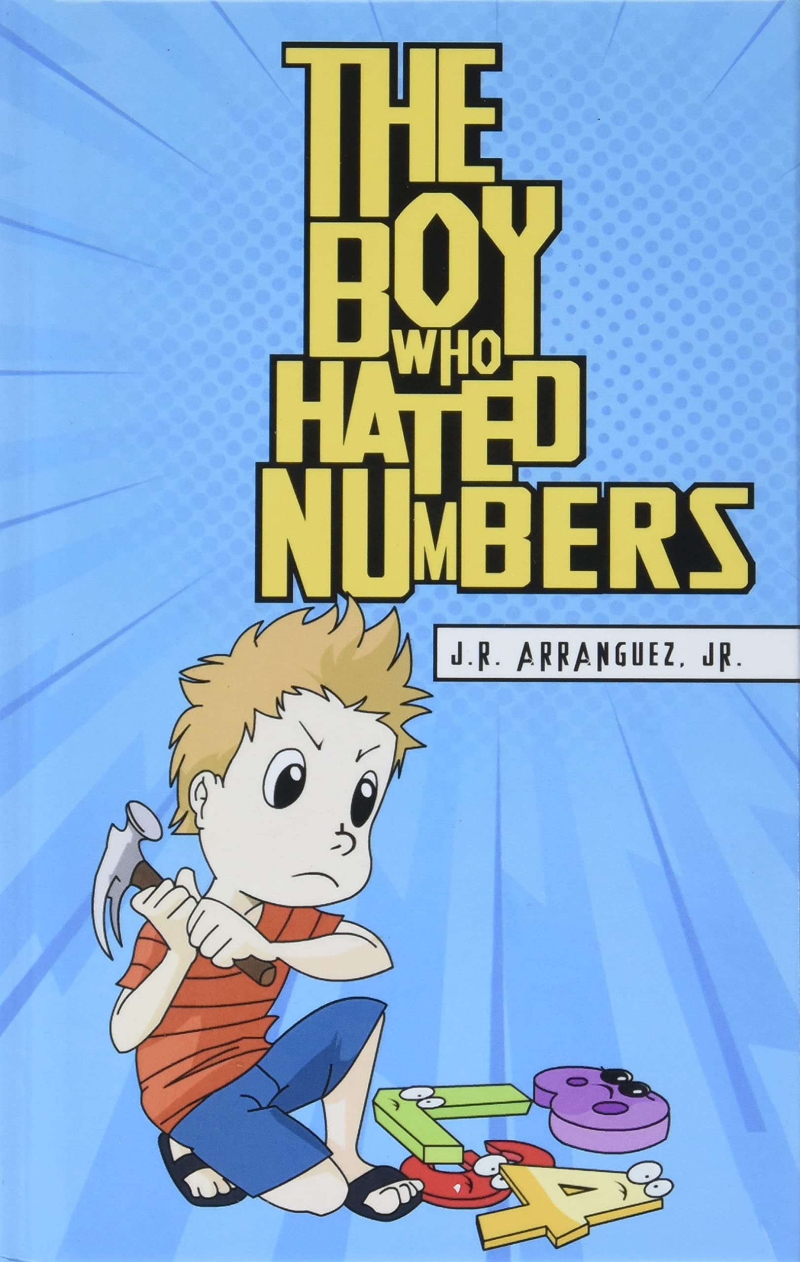 Amazon.com: The Boy Who Hated Numbers: 9781954368217: Arranguez, Jose ...