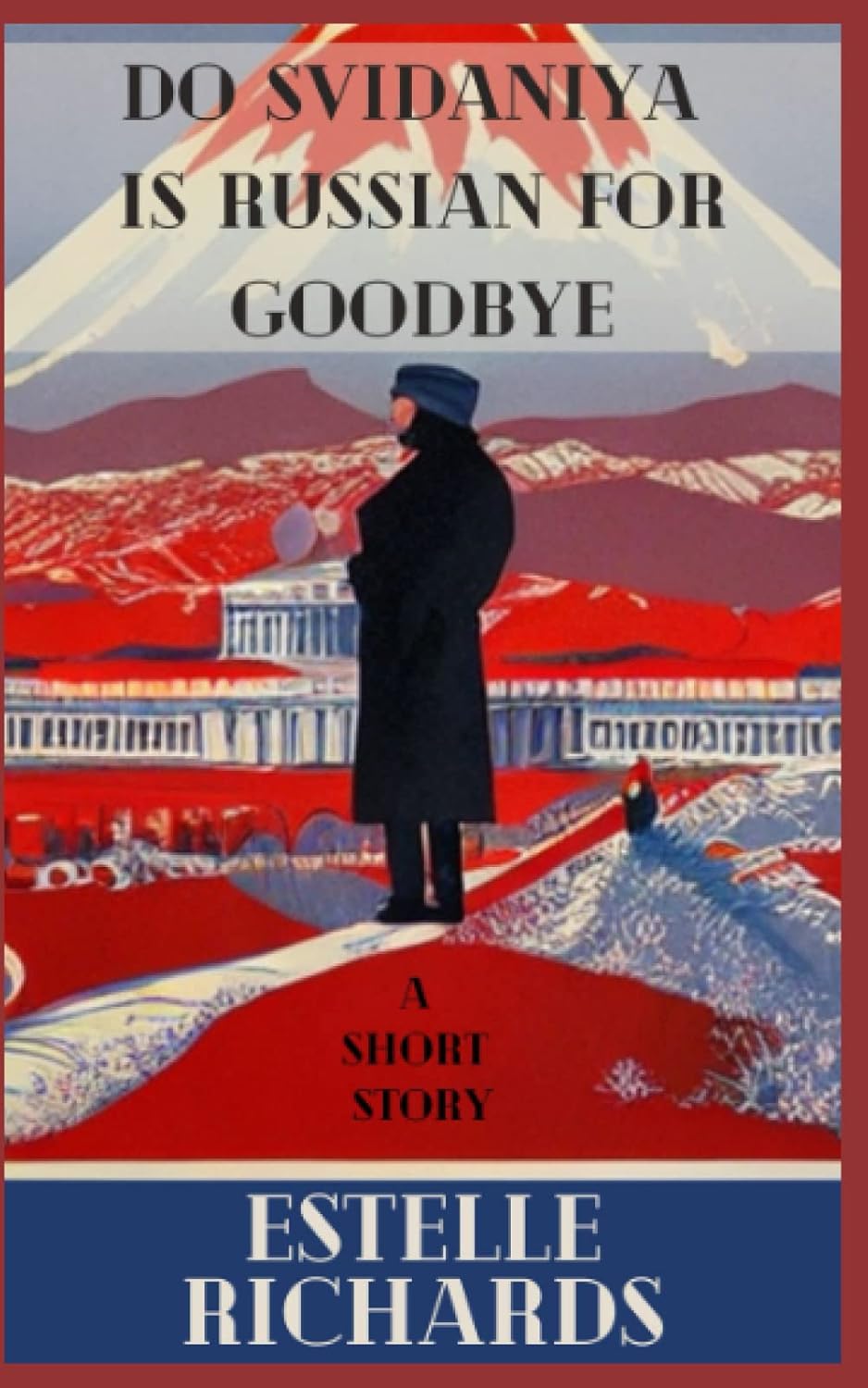 Do Svidaniya Is Russian For Goodbye: Richards, Estelle: 9798386831936 ...