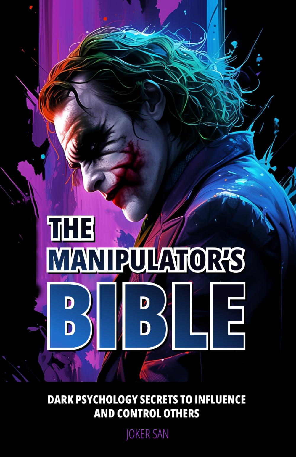THE MANIPULATOR’S BIBLE: Dark Psychology Secrets to Influence and ...