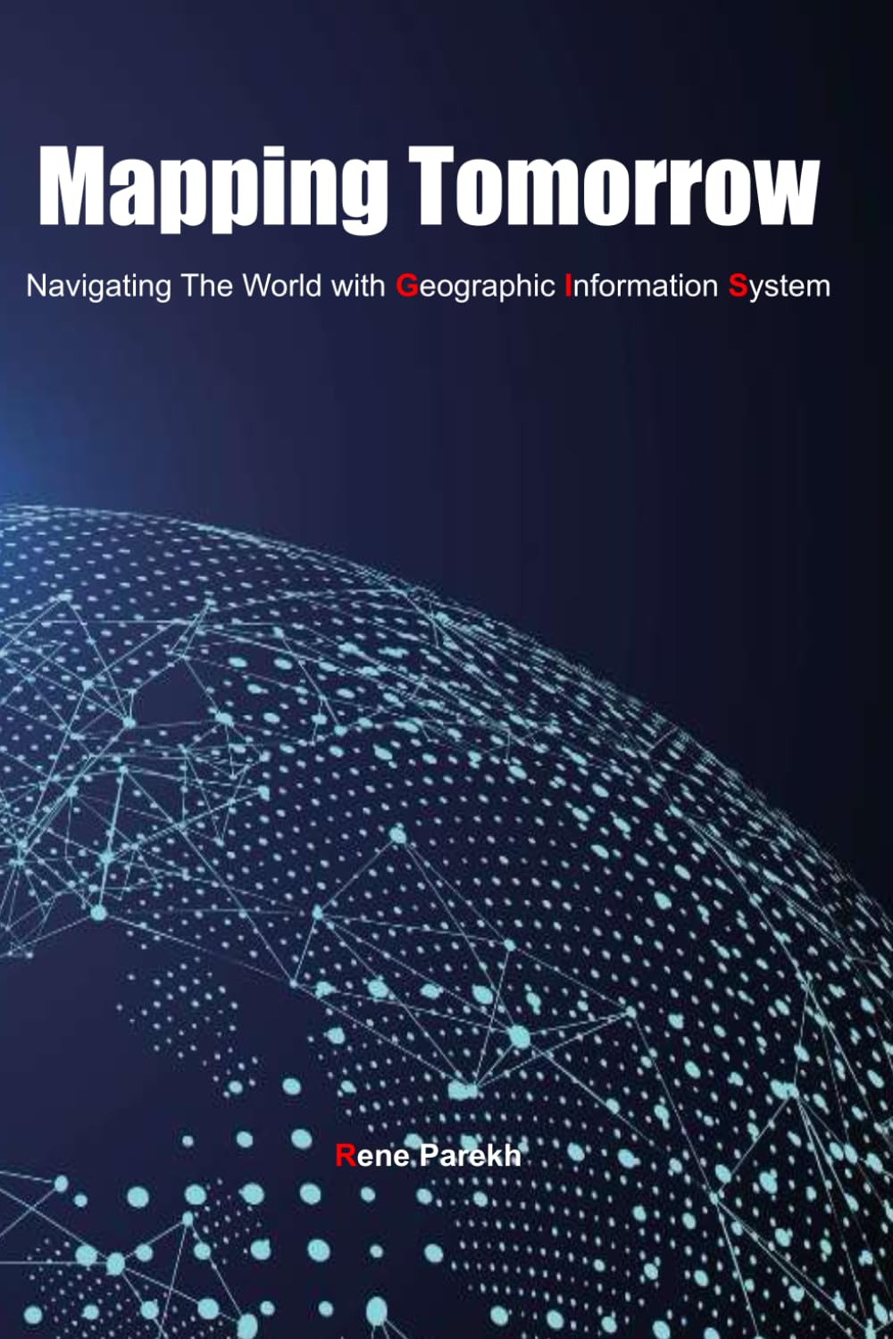 Mapping Tomorrow: Navigating the world with Geographic Information ...