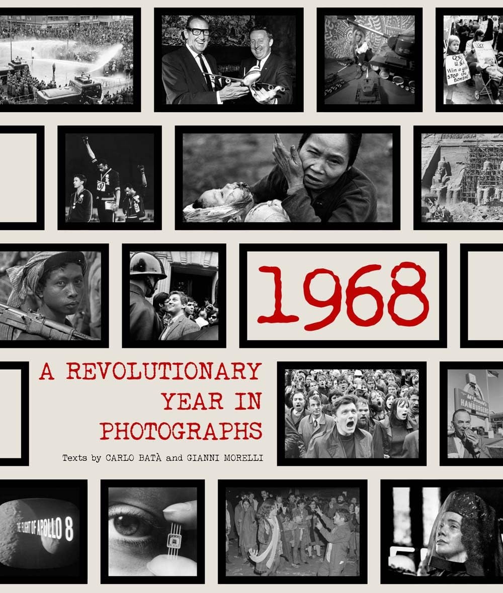 1968: a Revolutionary Year in Photographs: Amazon.co.uk: Bata, Carlo ...