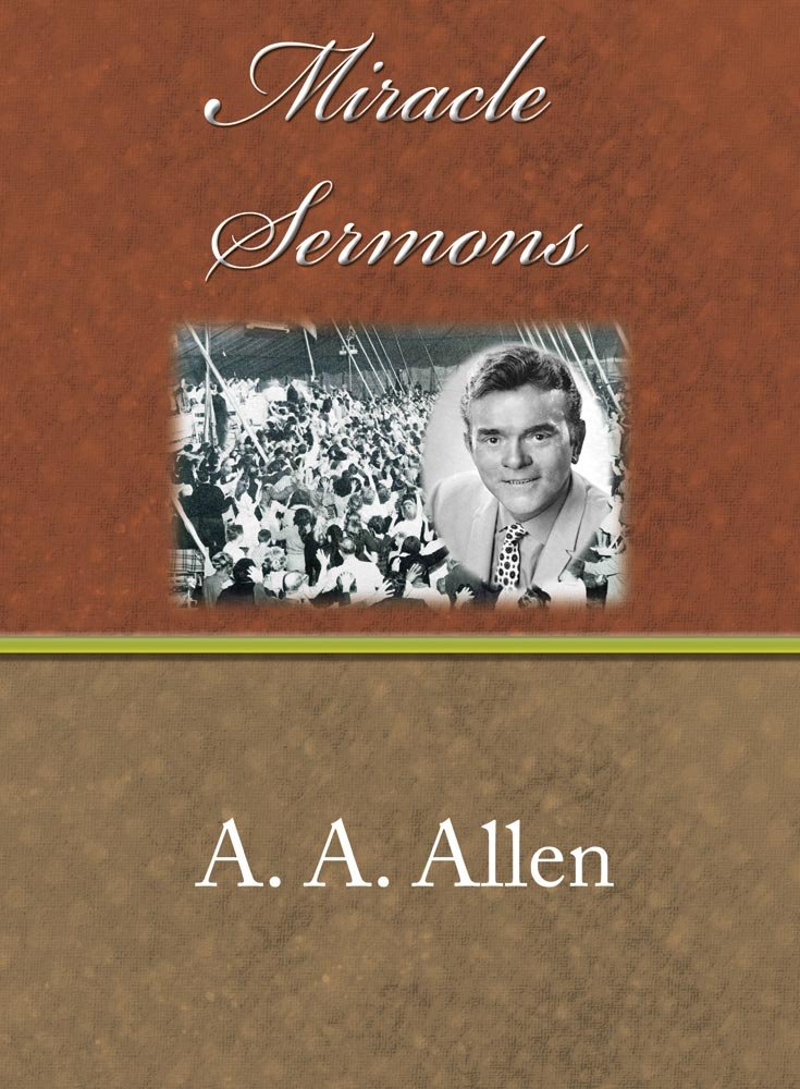 Miracle Sermons: A.A. Allen: Amazon.com: Books