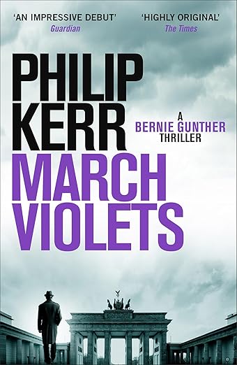 March Violets: Bernie Gunther Thriller 1 eBook : Kerr, Philip: Amazon ...