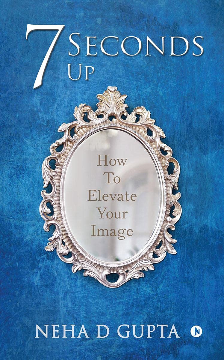 Buy 7 Seconds Up : How To Elevate Your Image Online at desertcartINDIA