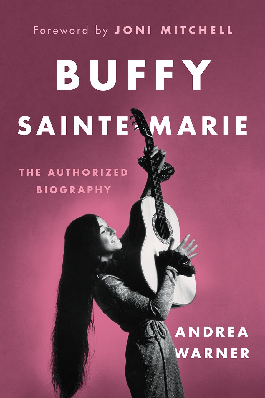 Buffy Sainte-Marie: The Authorized Biography eBook : Warner, Andrea ...