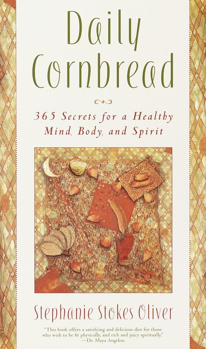 Daily Cornbread: 365 Ingredients for a Healthy Mind, Body and Spirit ...