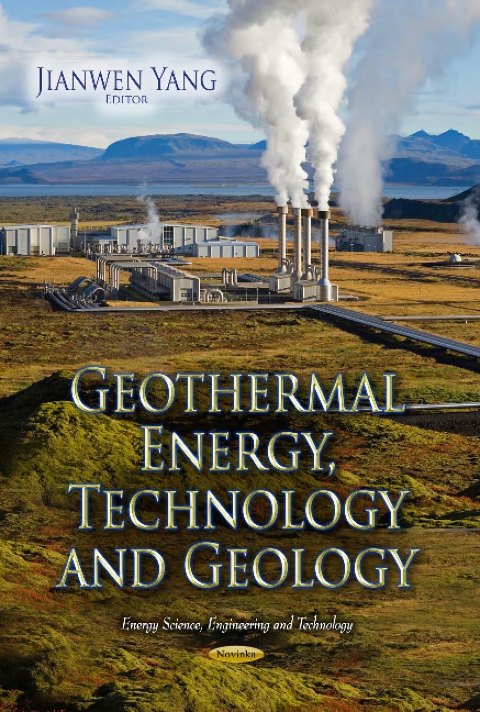 Geothermal Energy, Technology and Geology (Energy Science, Engineering ...