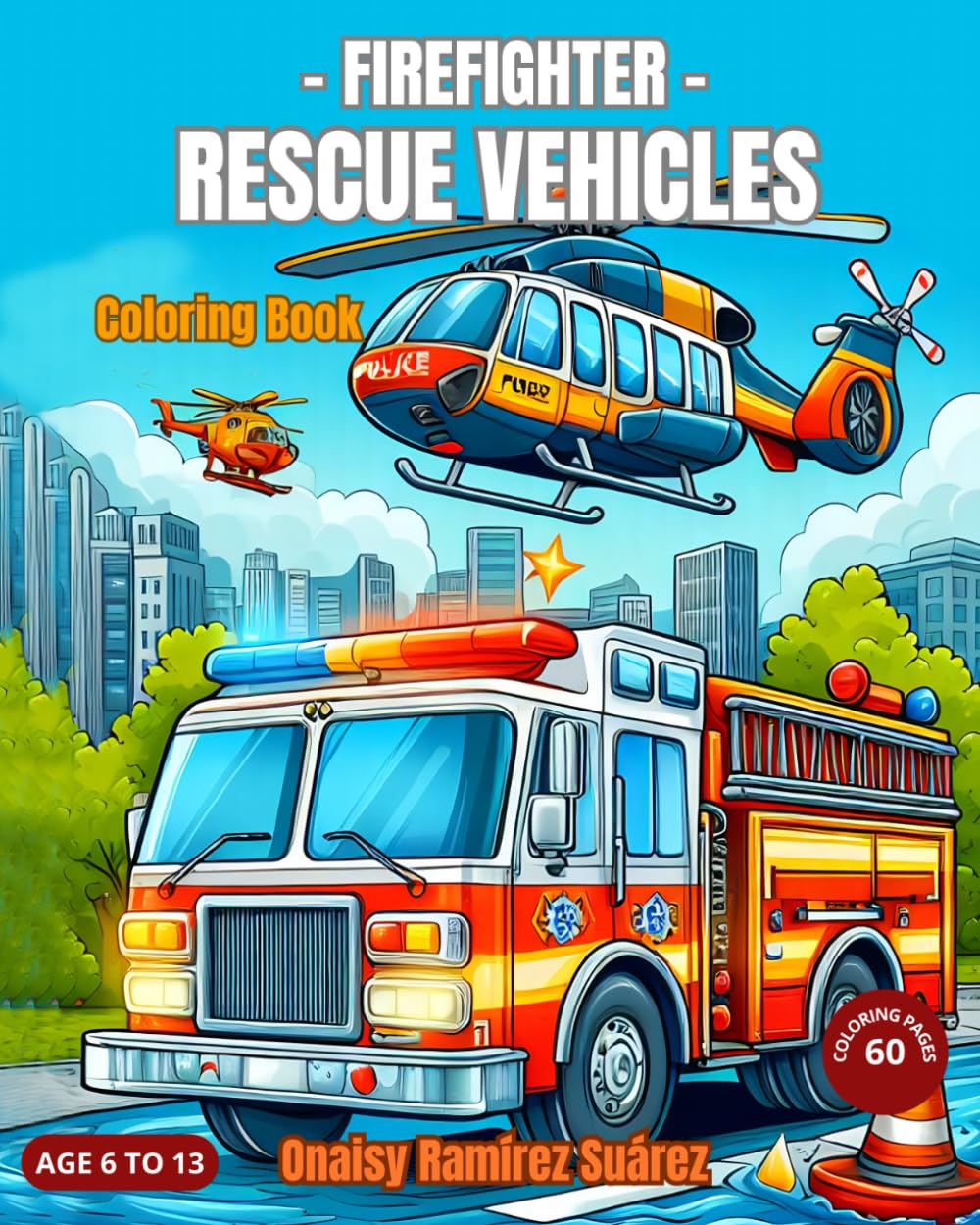 Amazon.com: Firefighter Rescue Vehicles: Coloring Book, Rescue Trucks ...
