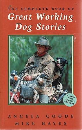 The Complete Book of Great Working Dog Stories: Mike Hayes ...