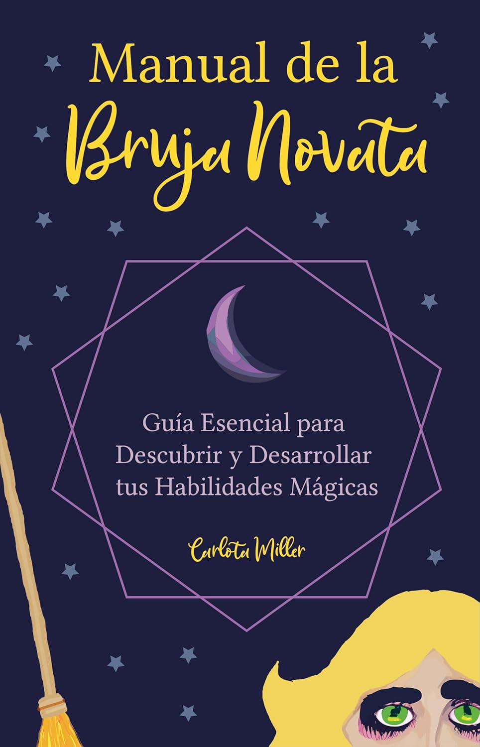 Manual de la Bruja Novata: Guía Esencial para descubrir y Desarrollar ...
