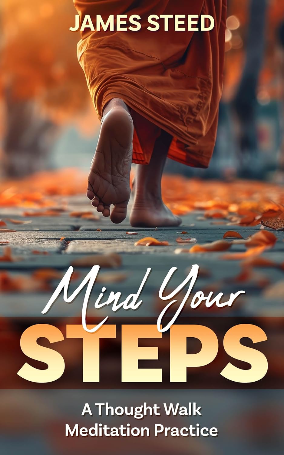 Amazon.com: Mind Your Steps: A Thought Walk Meditation Practice eBook ...