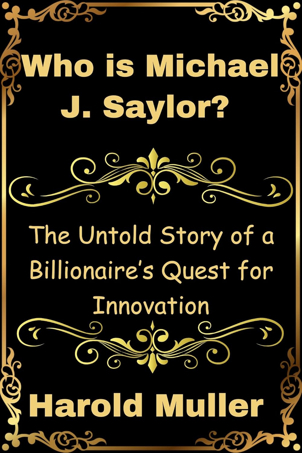 Amazon.com: Who is Michael J. Saylor?: The Untold Story of a ...