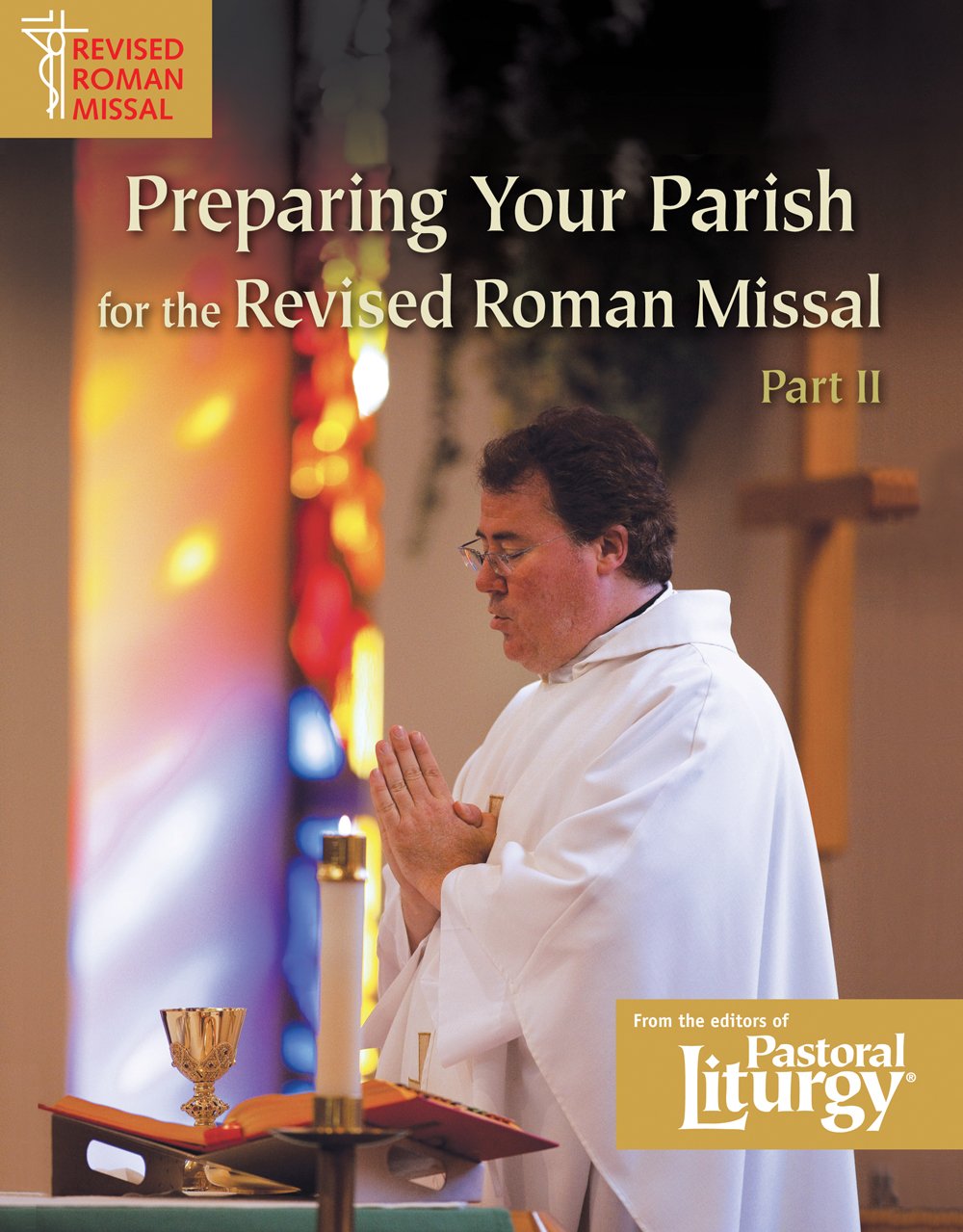 Preparing Your Parish for the Revised Roman Missal, Part II: James ...