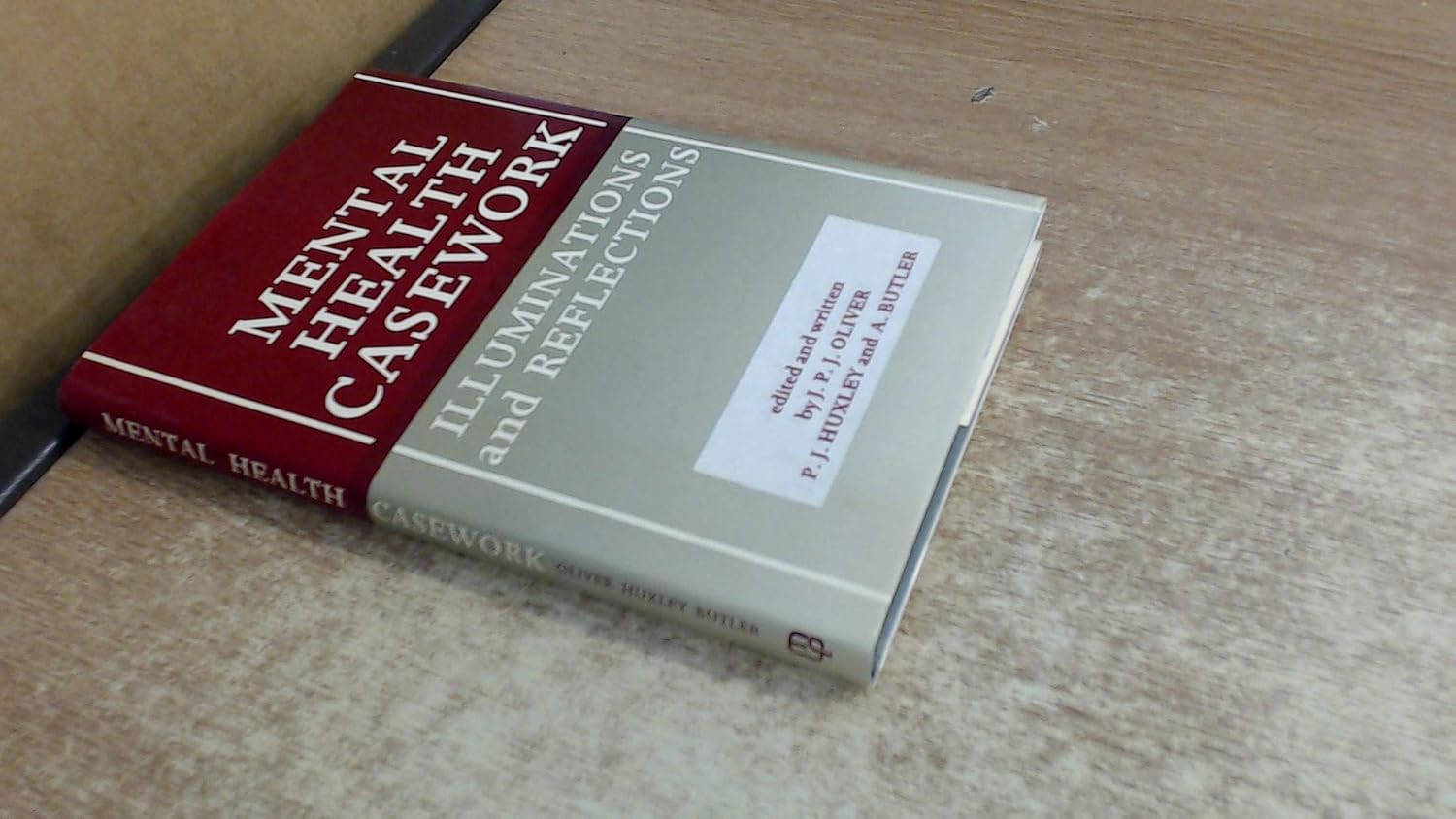 Mental Health Casework: Illuminations and Reflections: Oliver, J. P. J ...