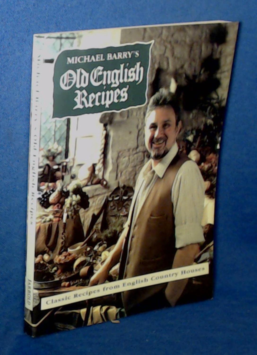 Michael Barry's Old English Recipes : Michael Barry: Amazon.co.uk: Books