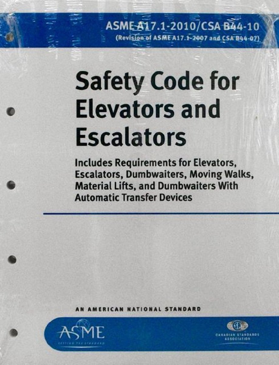 ASME A17.1-2010/CSA B44-10: Safety Code for Elevators and Escalators ...