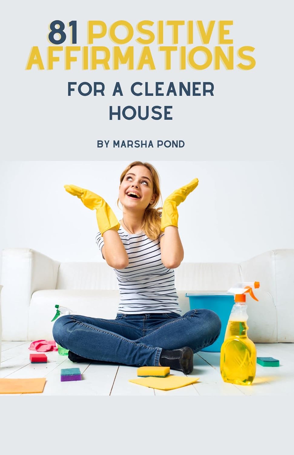 Amazon.com: 81 Positive Affirmations For A Cleaner House: Powerful ...