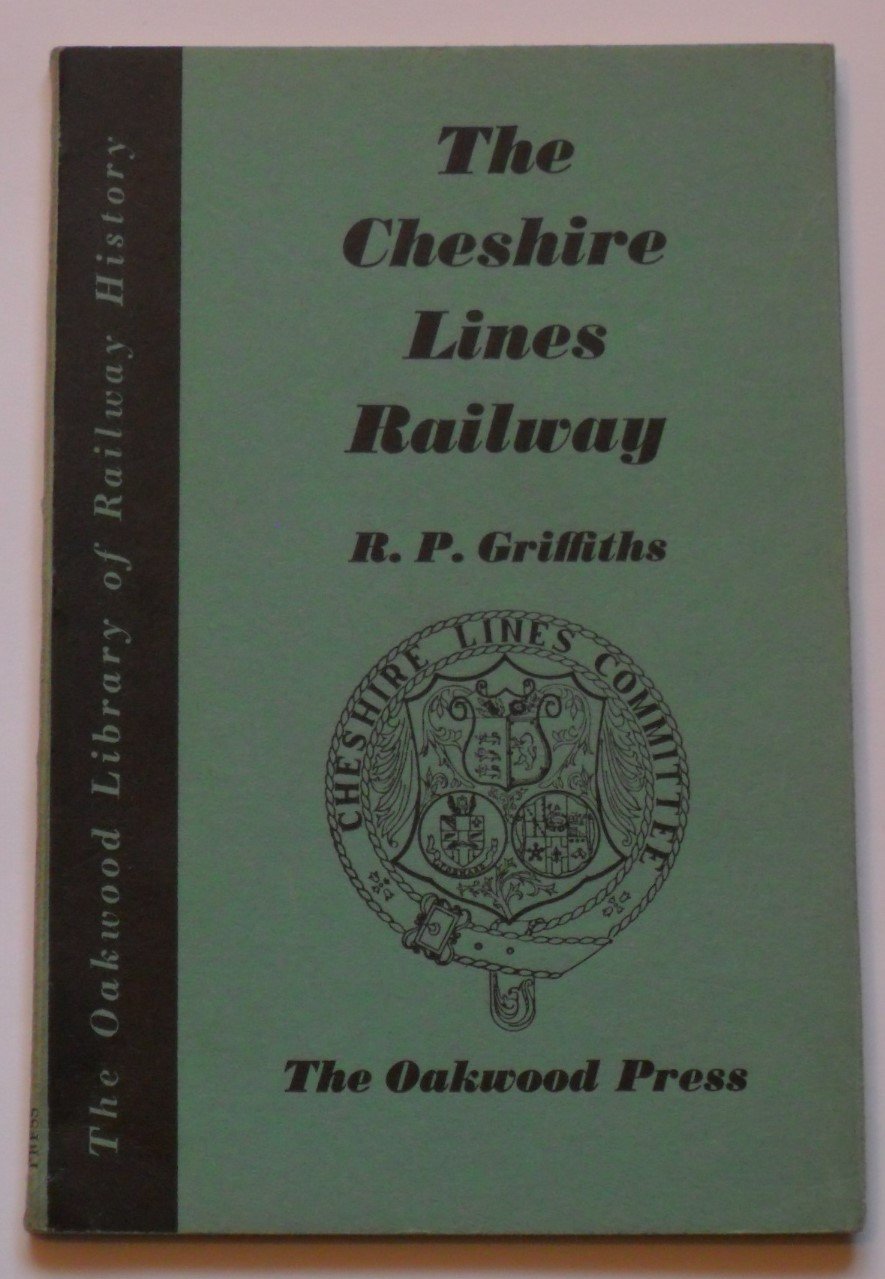 THE CHESHIRE LINES RAILWAY: Amazon.co.uk: GRIFFITHS R P: Books