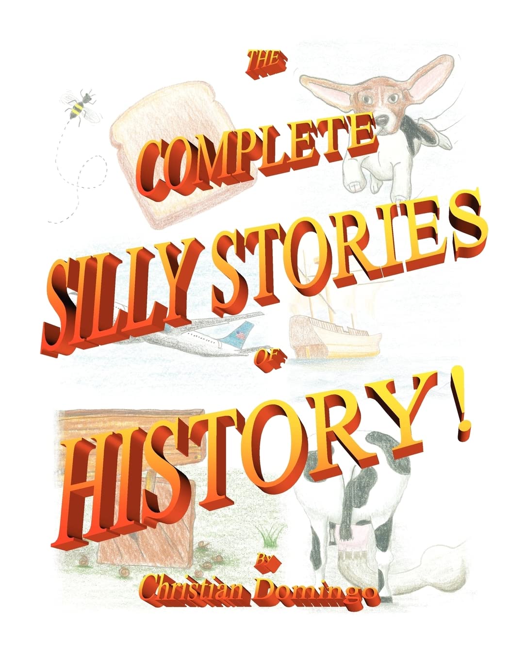 The Complete Silly Stories of History: Domingo, Christian ...