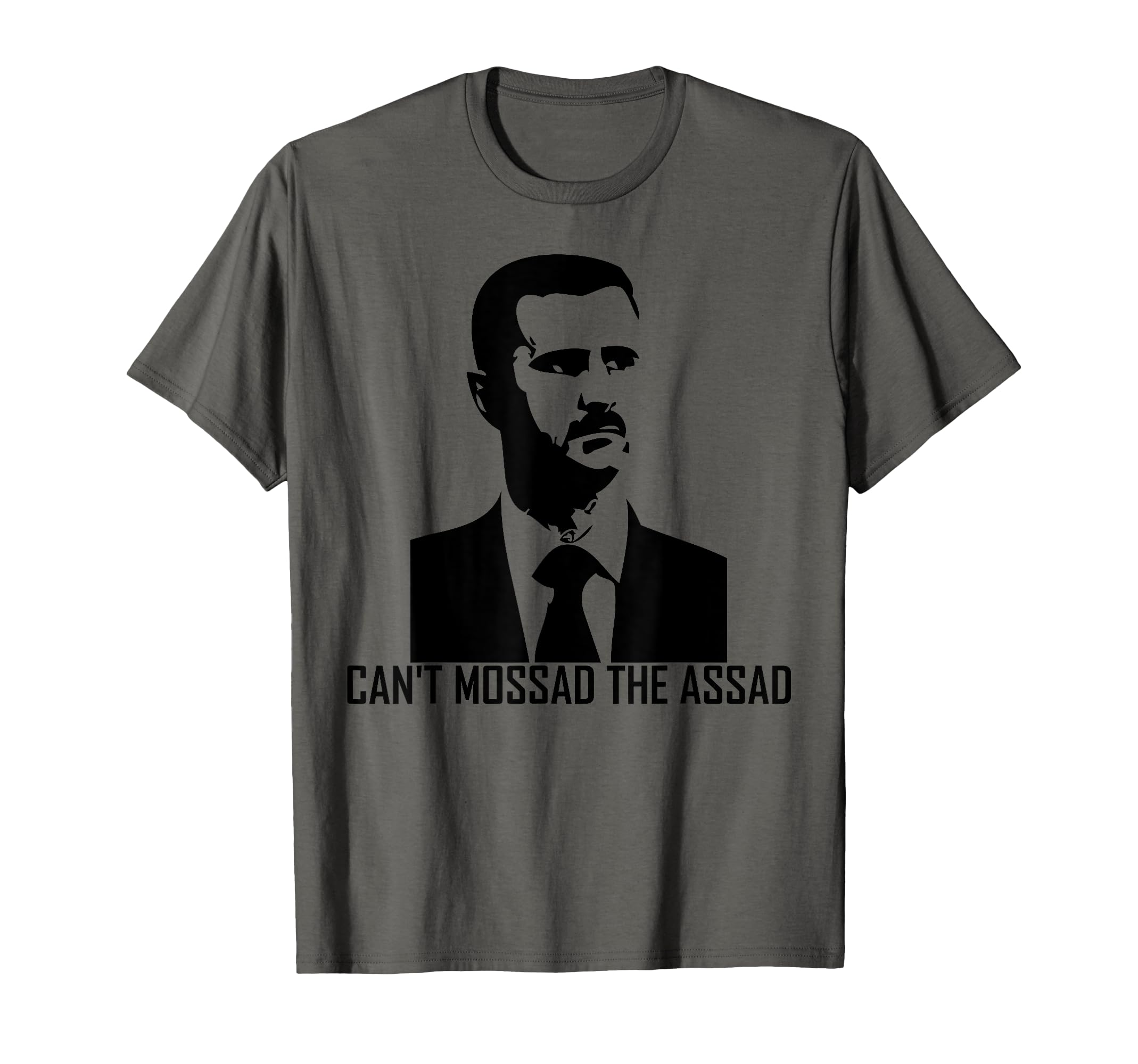 Amazon.com: Can't Mossad the Assad T-Shirt T-Shirt : Clothing, Shoes ...