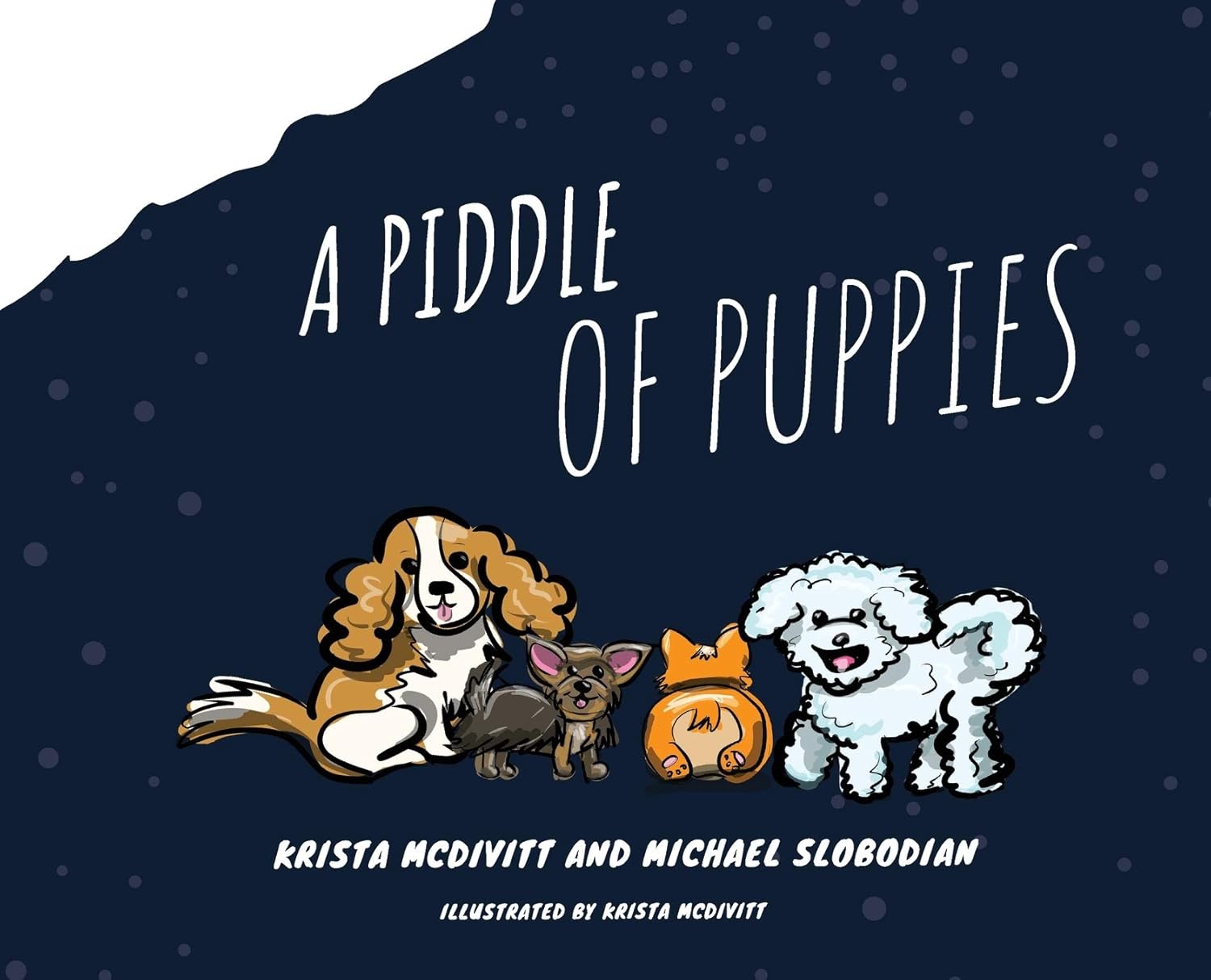 A Piddle of Puppies: McDivitt, Krista, Slobodian, Michael ...