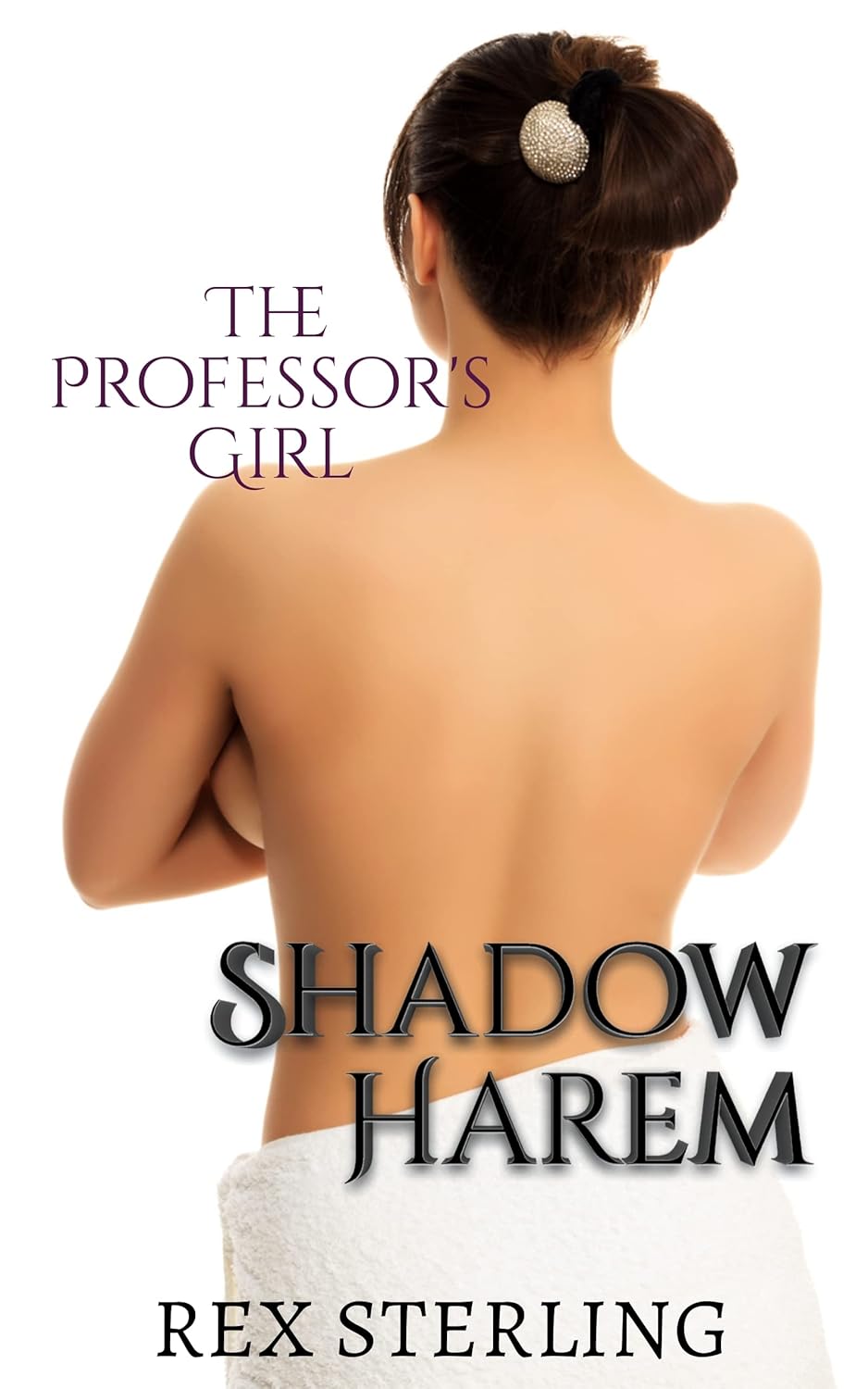 The Professor's Girl: A Harem Trilogy (Shadow Harem Book 1) - Kindle edition by Sterling, Rex ...
