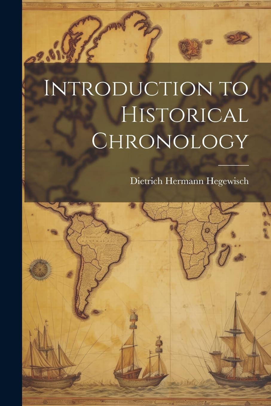 Introduction to Historical Chronology: Hegewisch, Dietrich Hermann ...