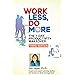 Work Less, Do More: The 14-Day Productivity Makeover: Yager PhD, Jan ...