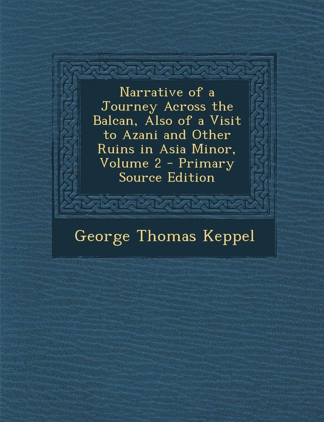 Amazon | Narrative of a Journey Across the Balcan, Also of a Visit to ...