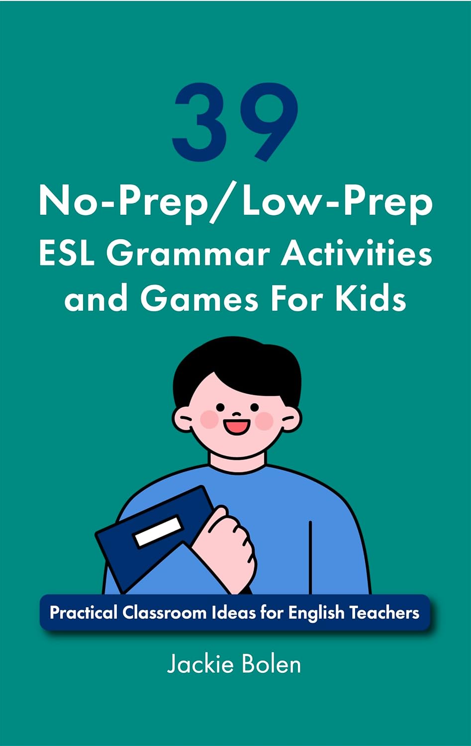 Amazon.com: 39 No-Prep/Low-Prep ESL Grammar Activities and Games For ...