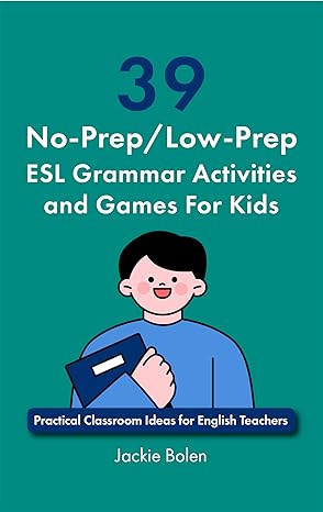 Amazon.com: 39 No-Prep/Low-Prep ESL Grammar Activities and Games For ...
