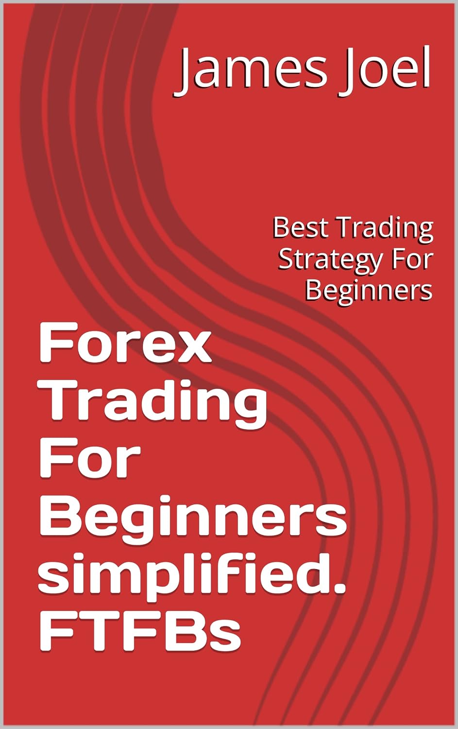 Amazon.com: Forex Trading For Beginners simplified. FTFBs: Best Trading ...