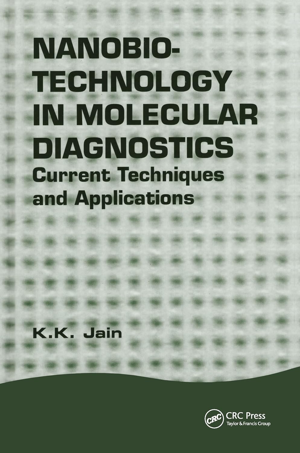 Nanobiotechnology in Molecular Diagnostics: Current Techniques and ...