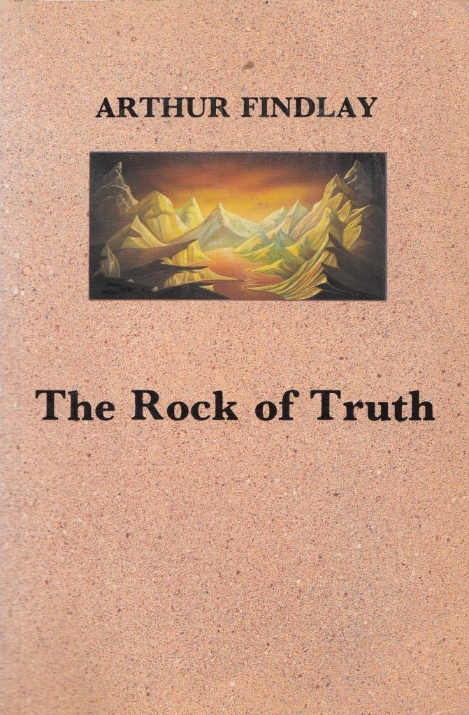 The Rock of Truth or Spiritualism the Coming World Religion: Arthur ...