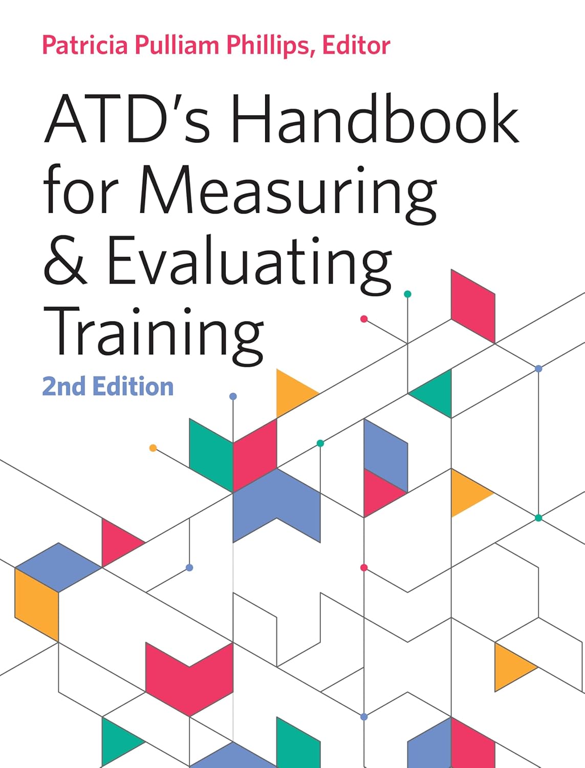 ATD's Handbook for Measuring and Evaluating Training: Phillips ...