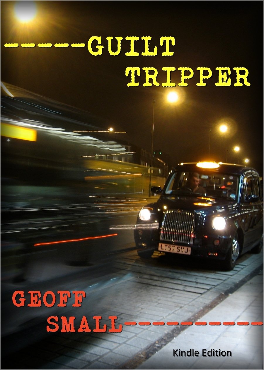 Amazon.com: GUILT TRIPPER eBook : Small, Geoff: Books