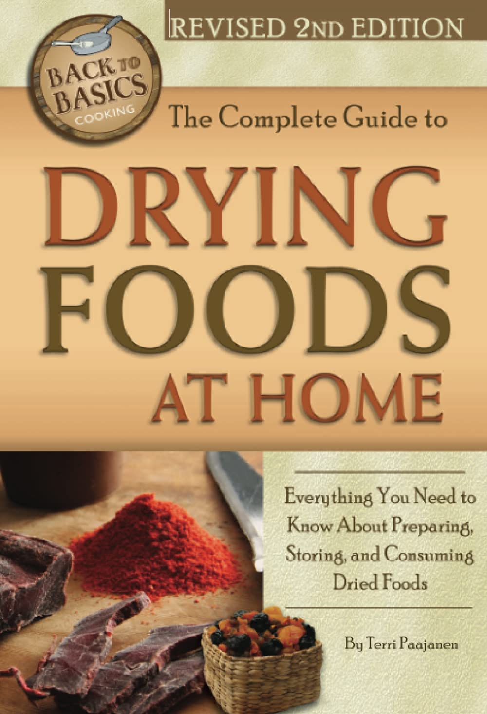 Buy The Complete Guide to Drying Foods at Home Everything You Need to ...