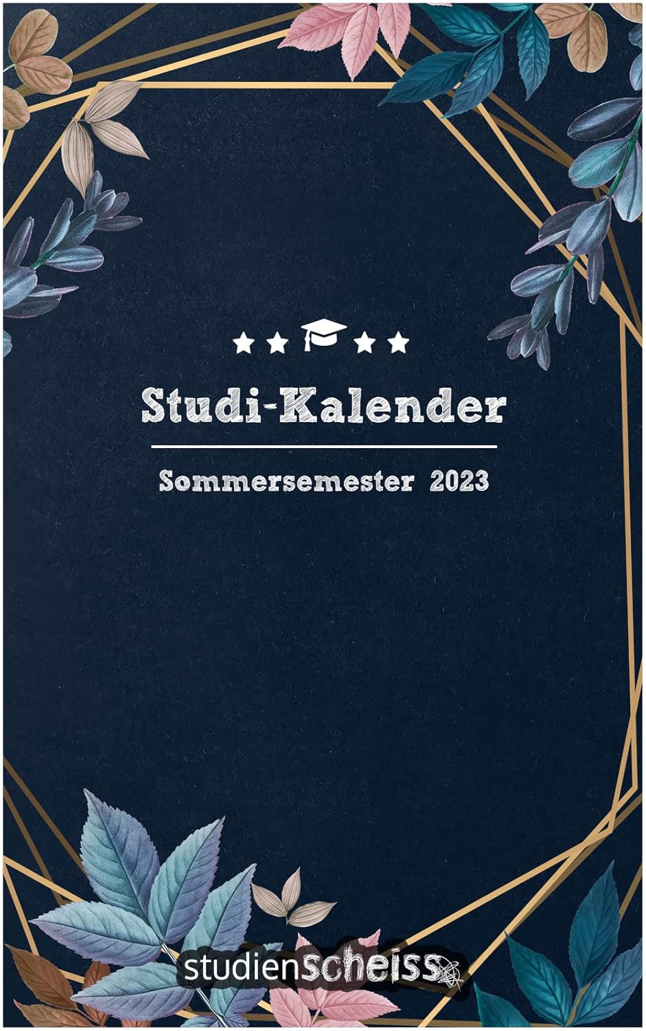 Studi-Kalender – Sommersemester 2023: Studienplaner, Terminkalender und ...