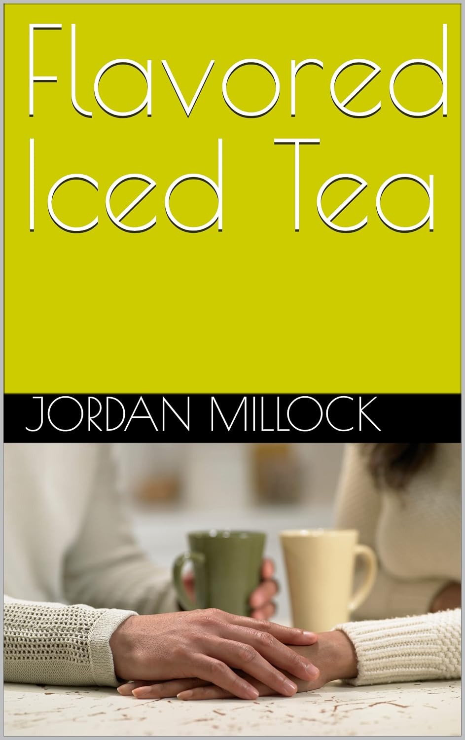 Amazon.com: Flavored Iced Tea eBook : Millock, Jordan: Kindle Store