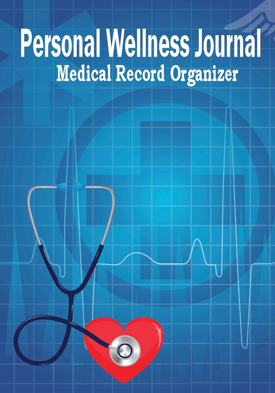 Personal Wellness Journal Medical Record Organizer: Health Organizer ...
