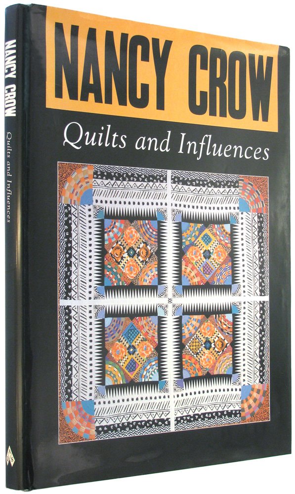 Nancy Crow: Quilts and Influences: Crow, Nancy, Robertson, Jean ...