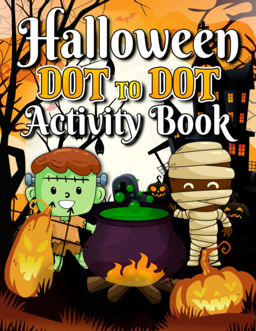 Halloween Dot To Dot Activity Book: Connect The Dots Activity Book For ...