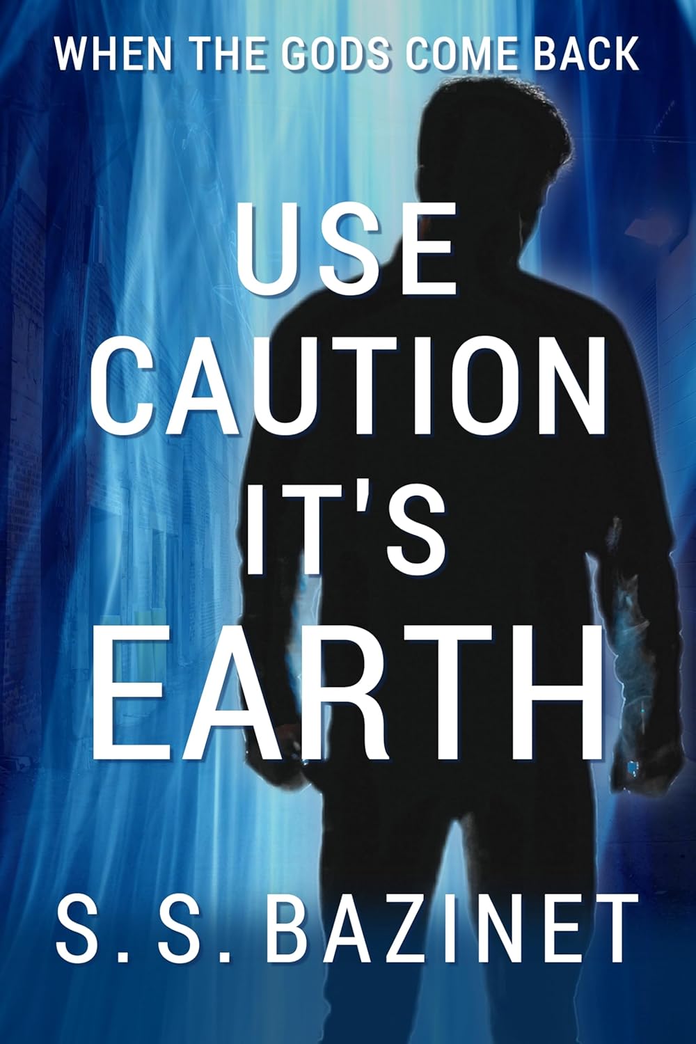 Use Caution It’s Earth: Book One of WHEN THE GODS COME BACK - Kindle ...