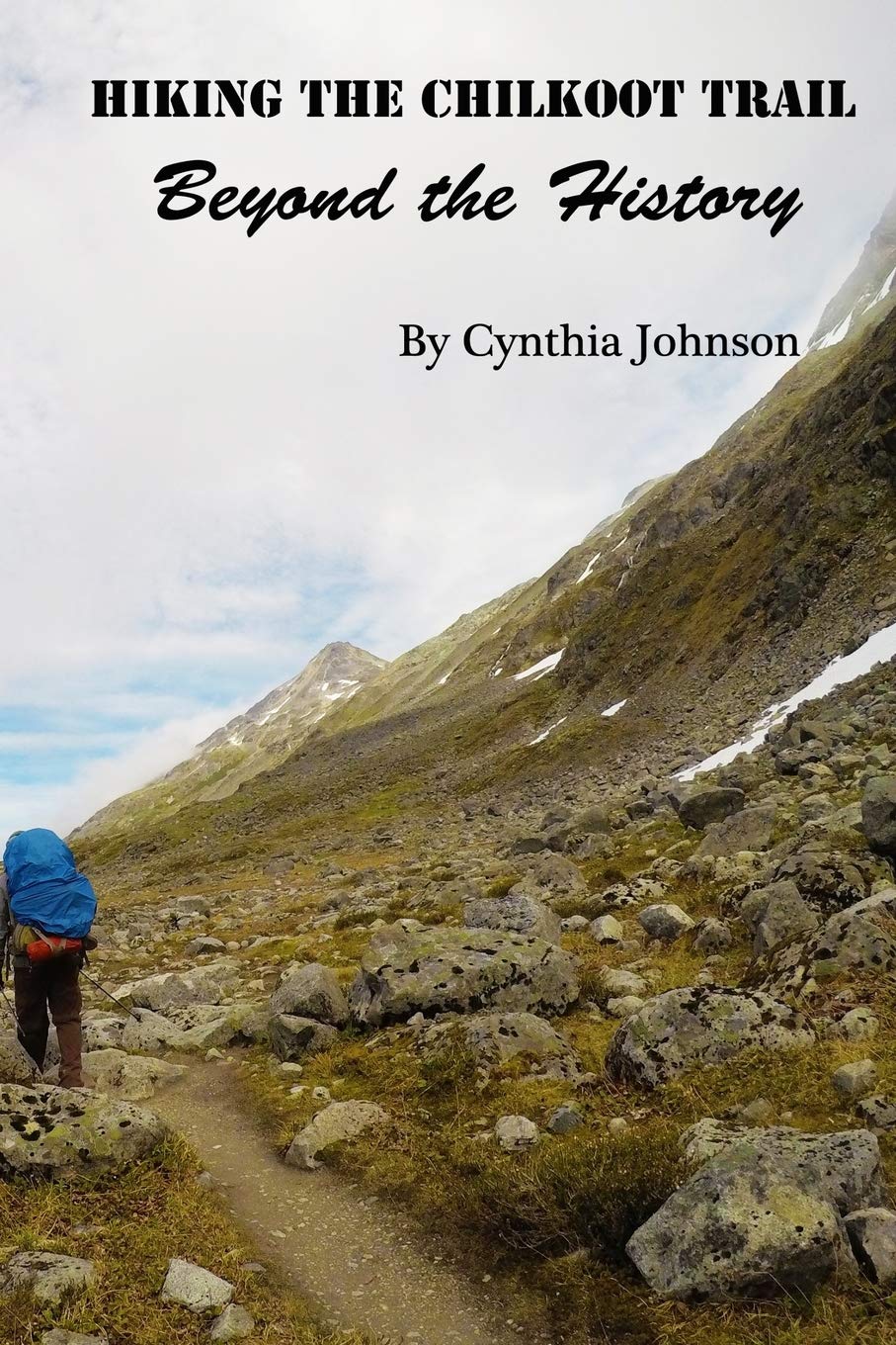 Snapklik.com : Hiking The Chilkoot Trail: Beyond The History